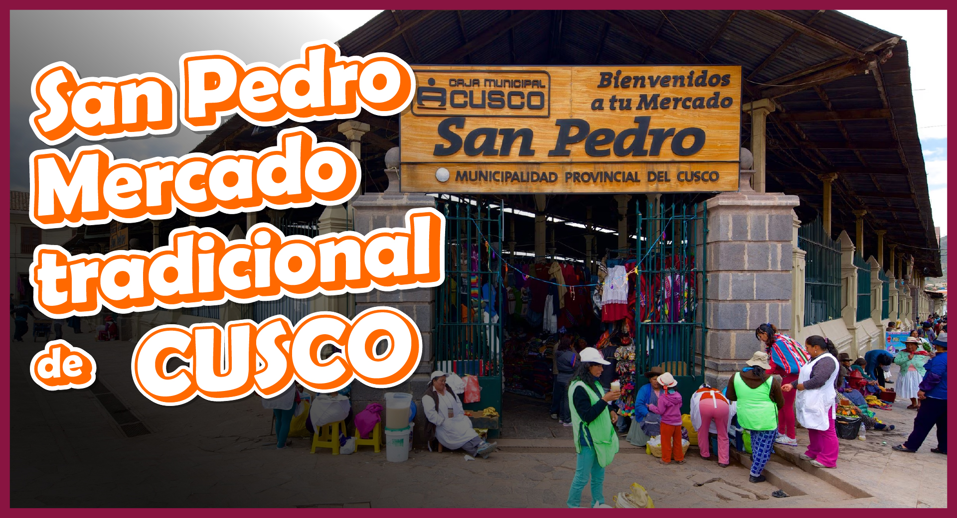 El Mercado San Pedro Cusco | Guía del mercado tradicional🌿